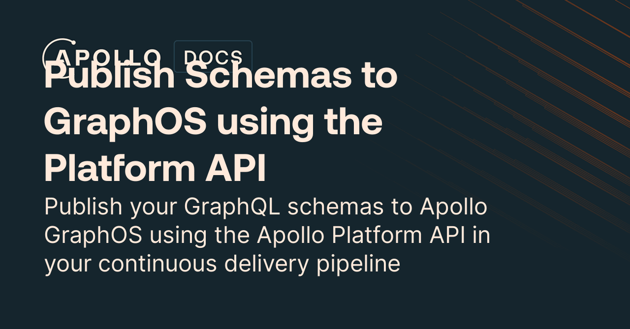 Publish Schemas to GraphOS using the Platform API - Apollo GraphQL Docs